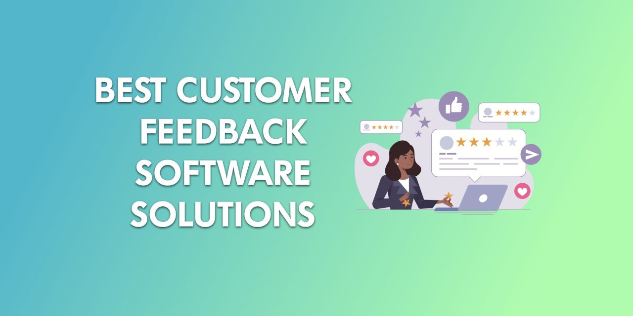 12 Best Customer Feedback Software Solutions In 2022