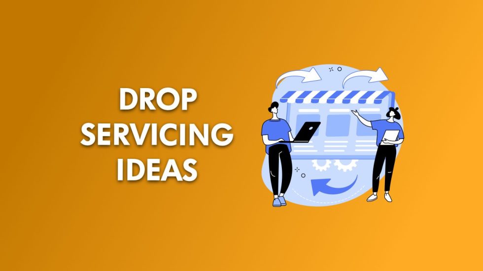 19 Best Drop Servicing Ideas To Help You Get Started In 2023